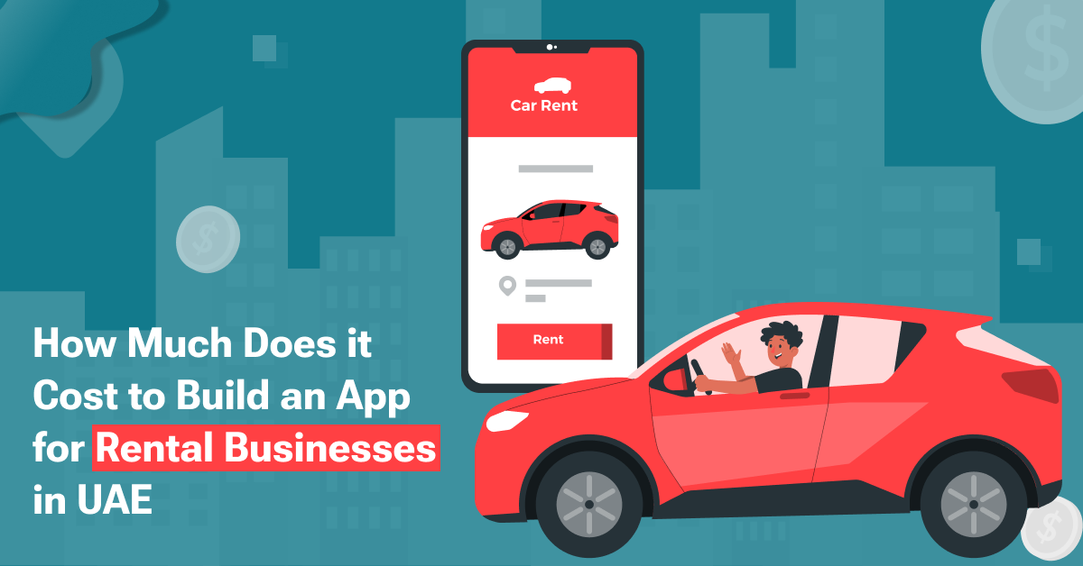 Cost to Build an App for Rental Businesses in UAE