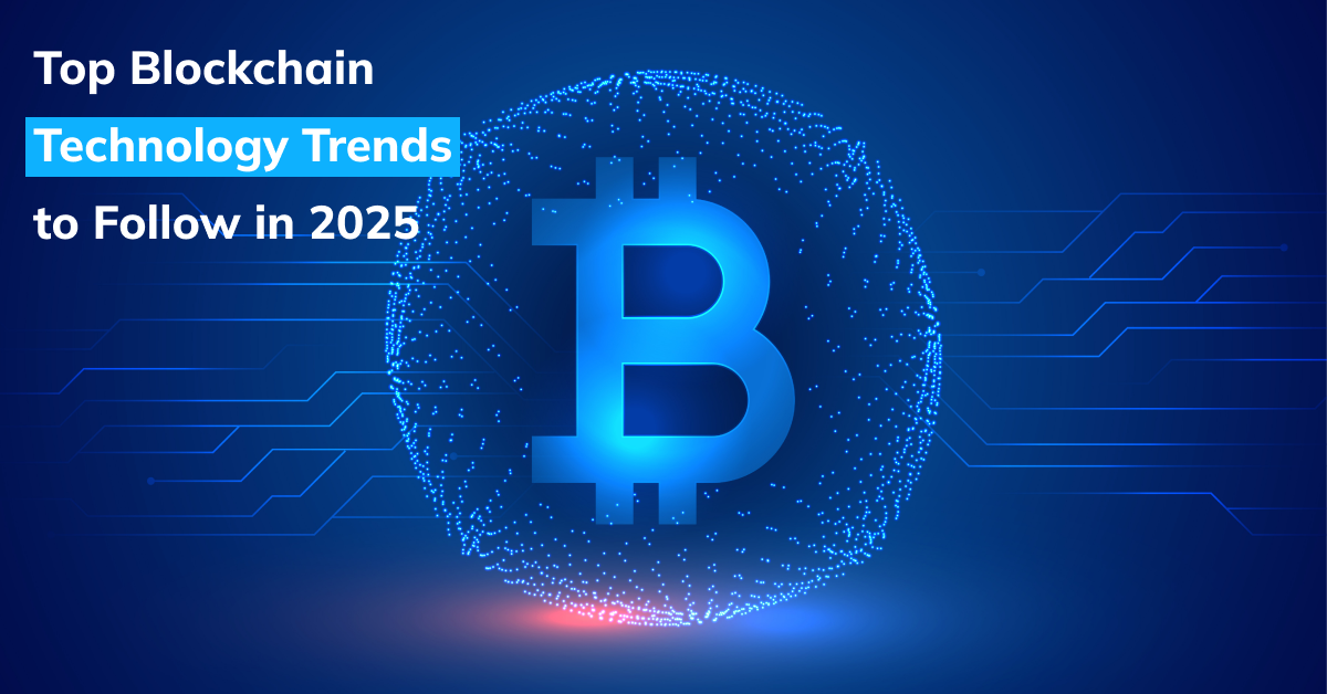 Top New Blockchain Technology Trends to Follow in 2025