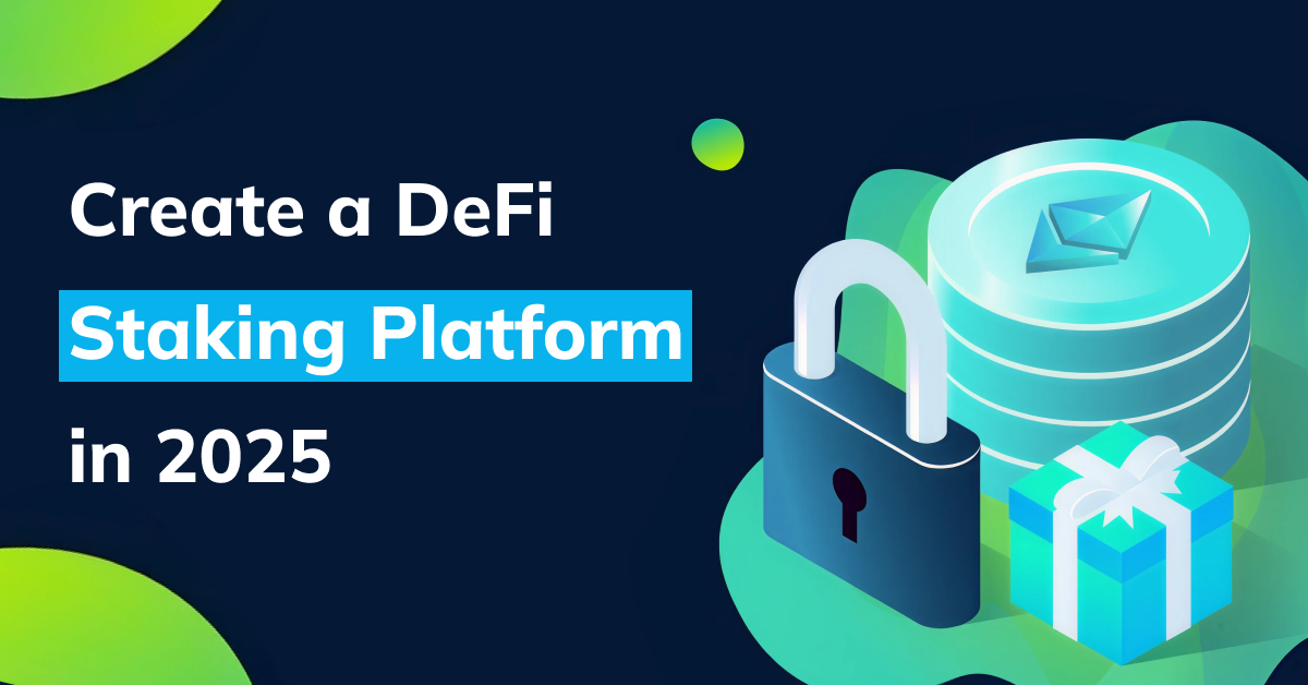 Create a DeFi Staking Platform in 2025: A Complete Tutorial