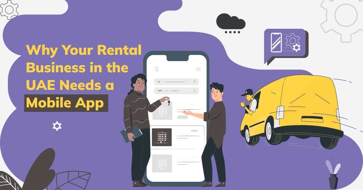 Why Rental Business in UAE Needs a Mobile App